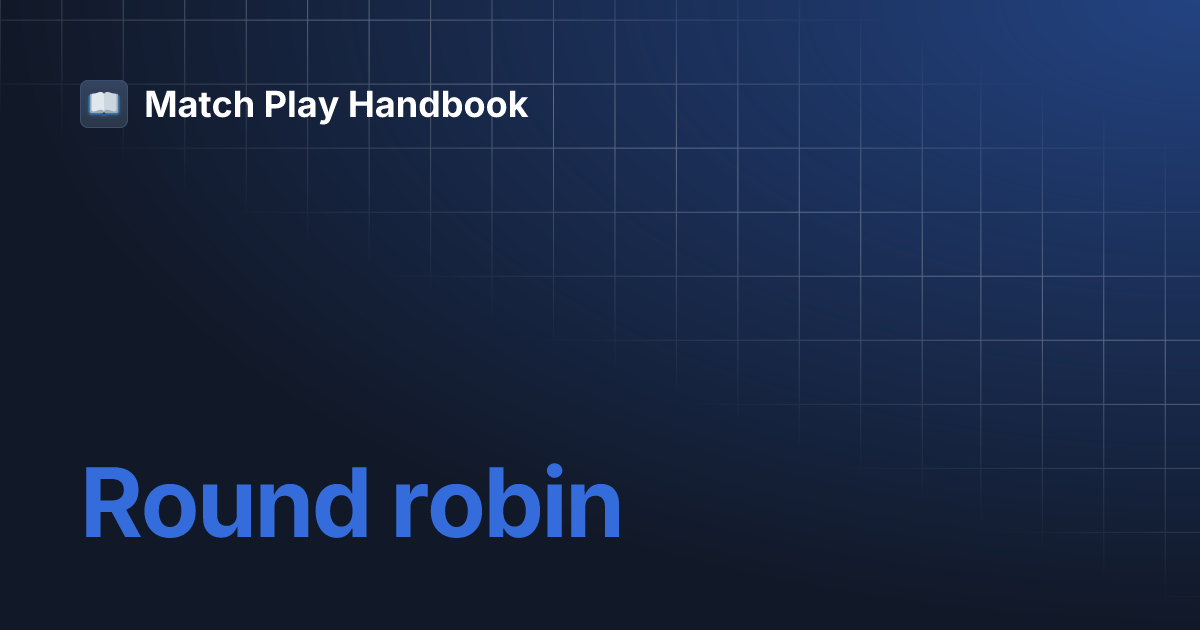 Round robin | Match Play Handbook