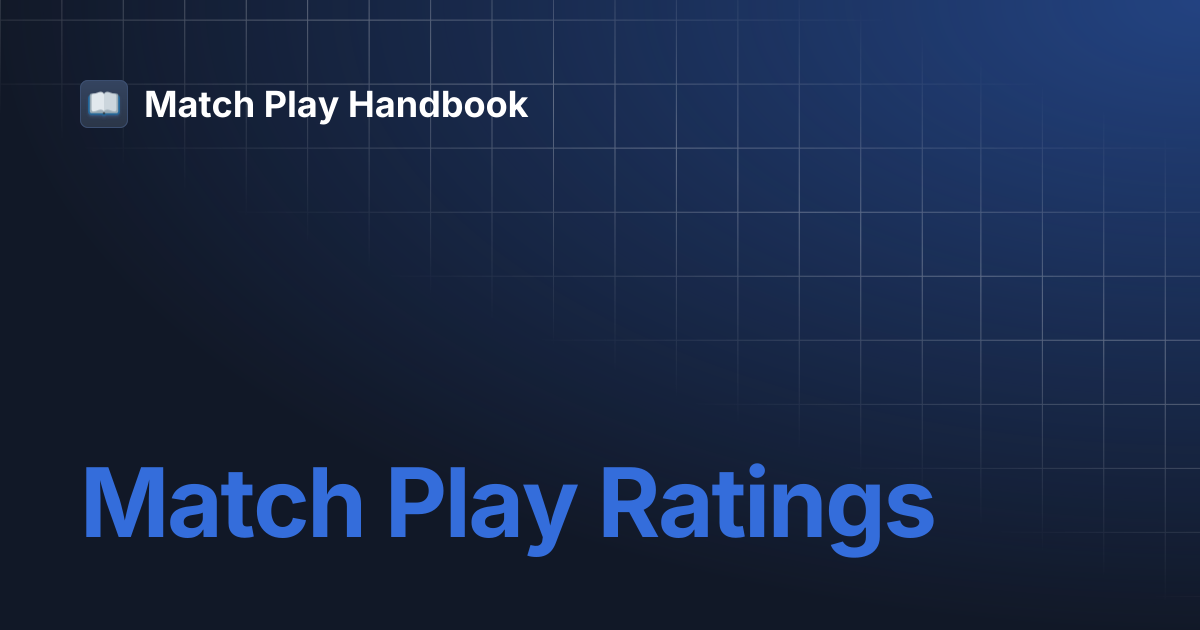 Match Play Ratings | Match Play Handbook