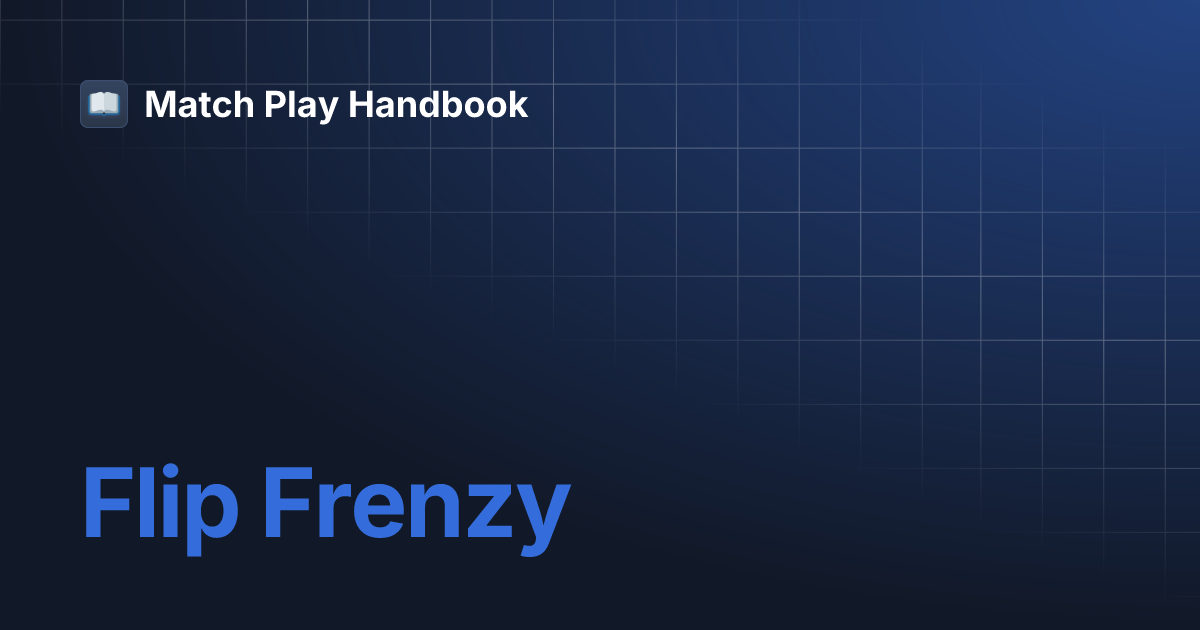 Flip Frenzy | Match Play Handbook